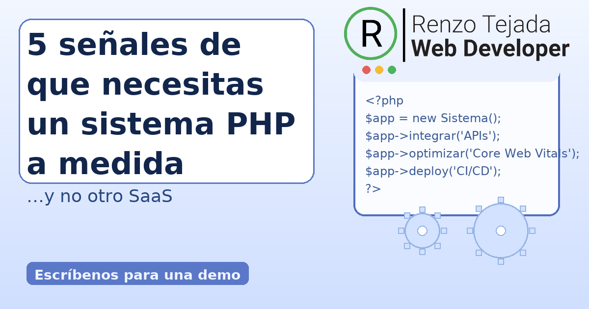 5 señales de que necesitas un sistema PHP a medida (y no otro SaaS) - Renzo Tejada